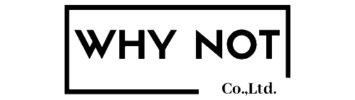 株式会社WHY NOT – Maintain the current situation is just go backwards.